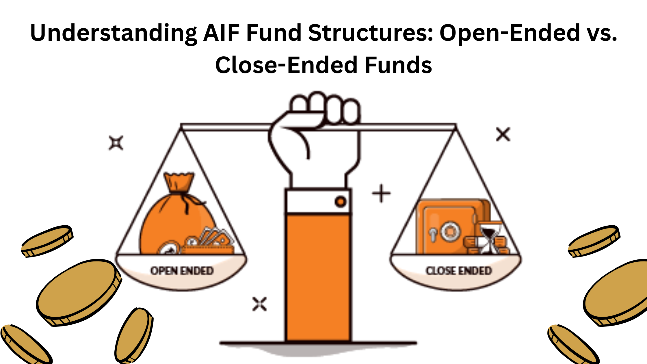 Understanding AIF Fund Structures: Open-Ended vs. Close-Ended Funds ...